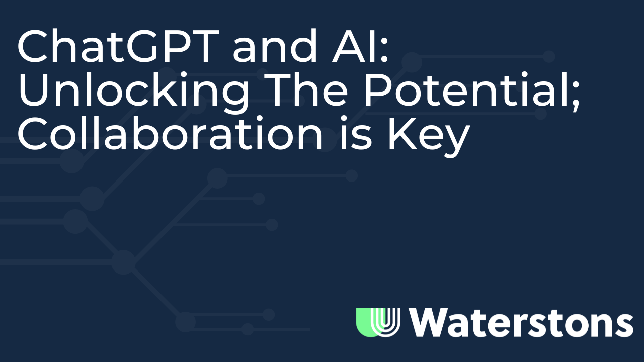 ChatGPT and AI: Unlocking the Potential; Collaboration is Key ChatGPT and AI: Unlocking the Potential; Collaboration is Key