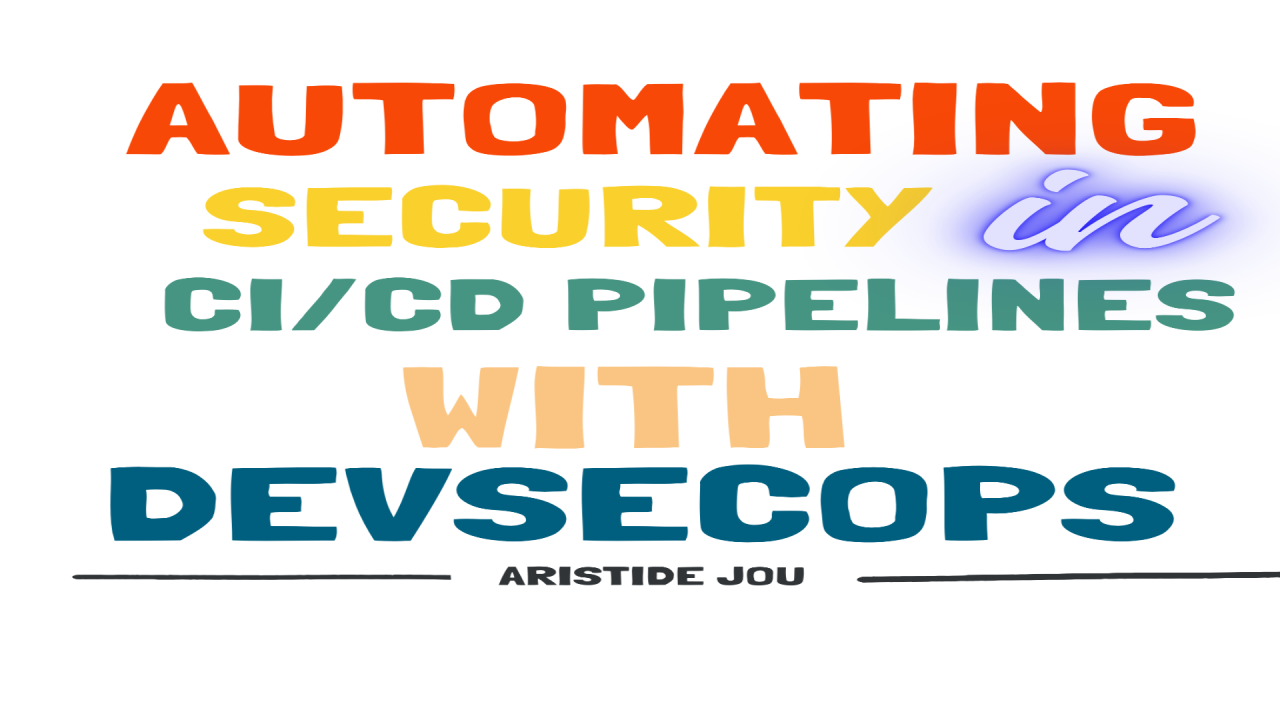 Automating Security in CI/CD Pipelines with DevSecOps Automating Security in CI/CD Pipelines with DevSecOps