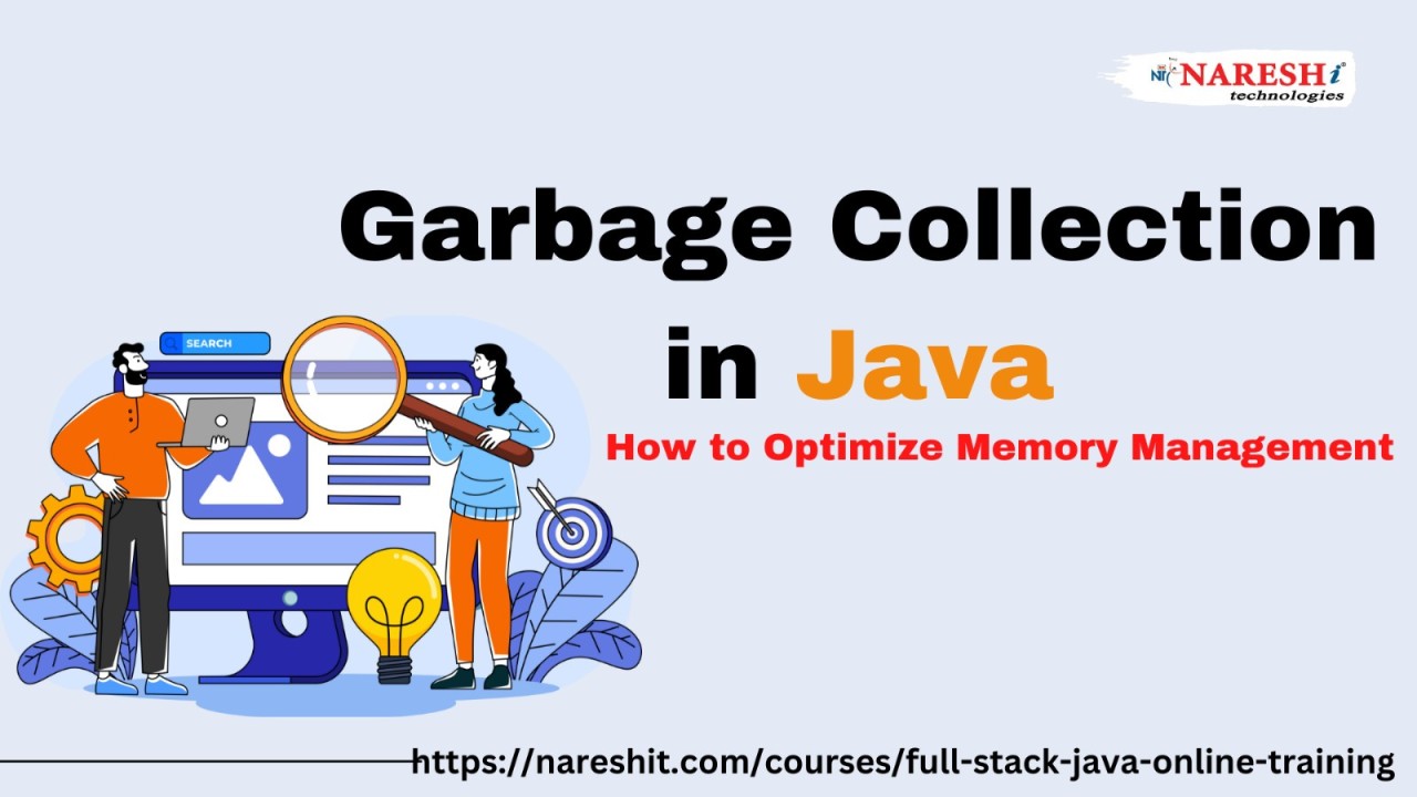 Garbage Collection in Java: How to Optimize Memory Management | Naresh ... Garbage Collection in Java: How to Optimize Memory Management | Naresh ...