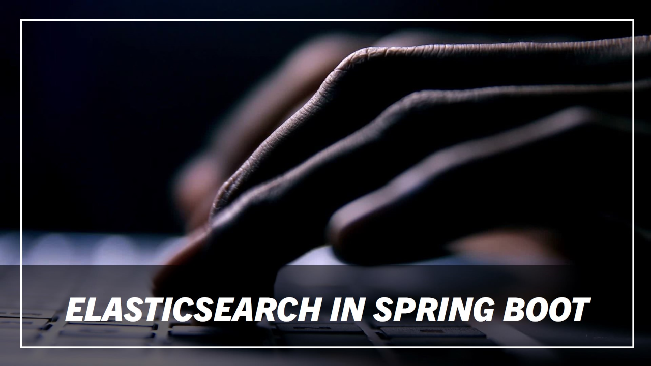 Simple Search Implementation Using Elasticsearch in Spring Boot Simple Search Implementation Using Elasticsearch in Spring Boot