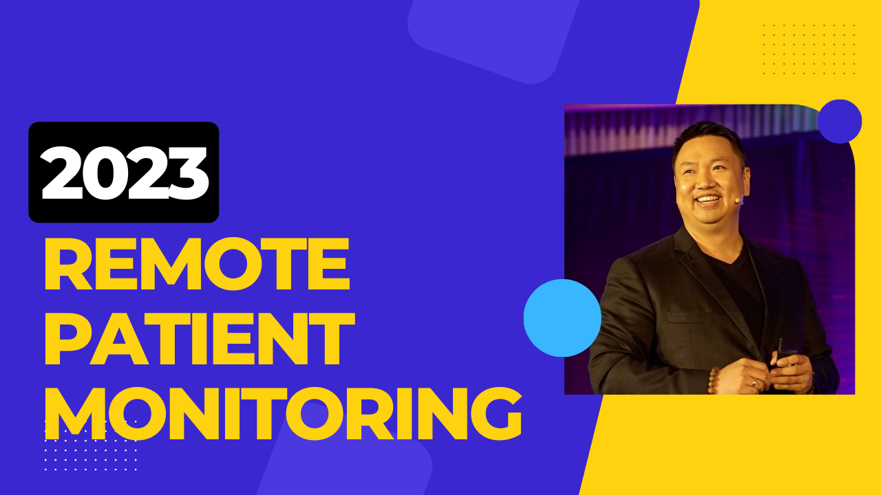 2023: Remote Patient Monitoring, Reinvented 2023: Remote Patient Monitoring, Reinvented
