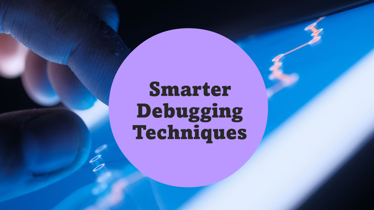 Ditch console.log(): Smarter Debugging Techniques You Need to Know Ditch console.log(): Smarter Debugging Techniques You Need to Know