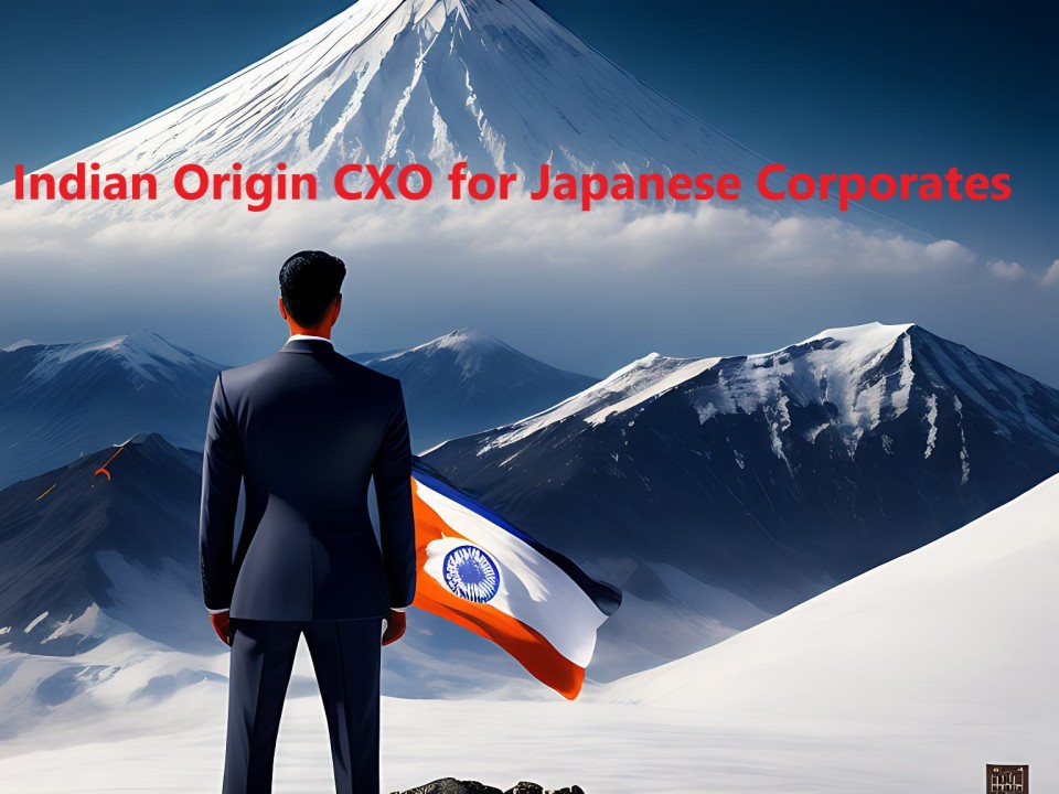 The Rise of Indian Origin CXOs in Japanese Corporations: A Journey ... The Rise of Indian Origin CXOs in Japanese Corporations: A Journey ...