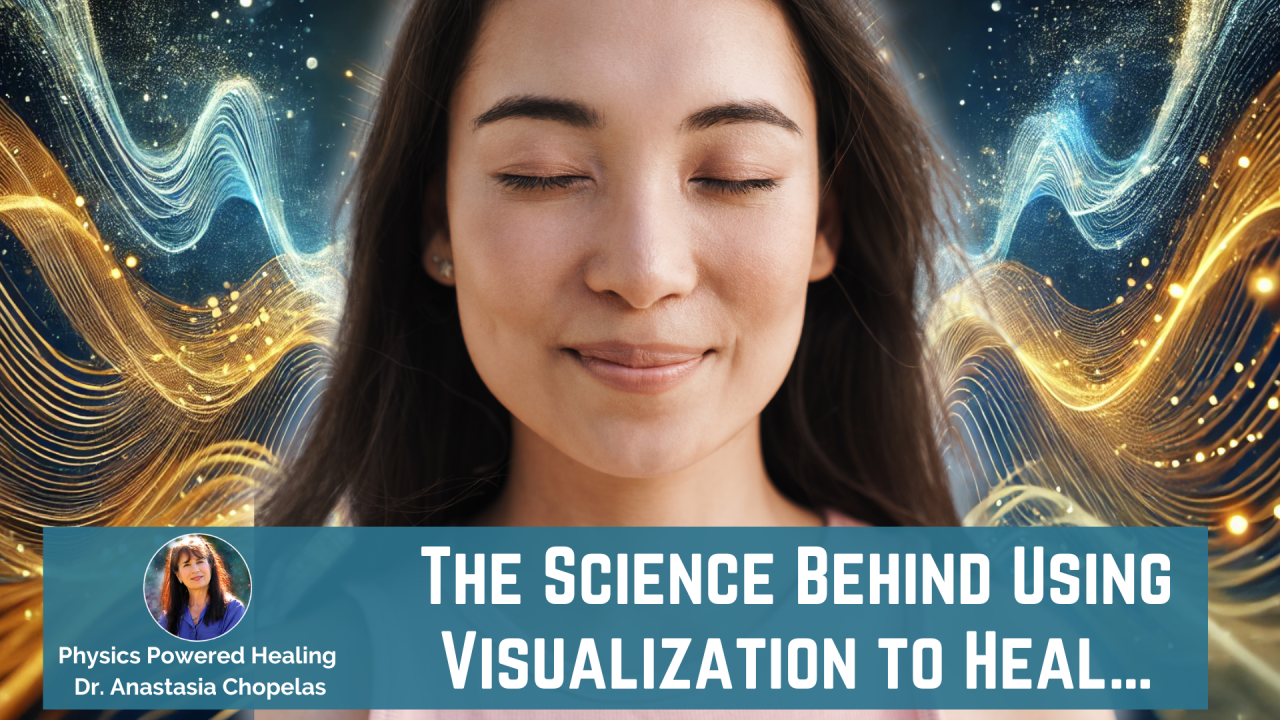 The Science Behind Using Visualization to Accelerate Healing… The Science Behind Using Visualization to Accelerate Healing…