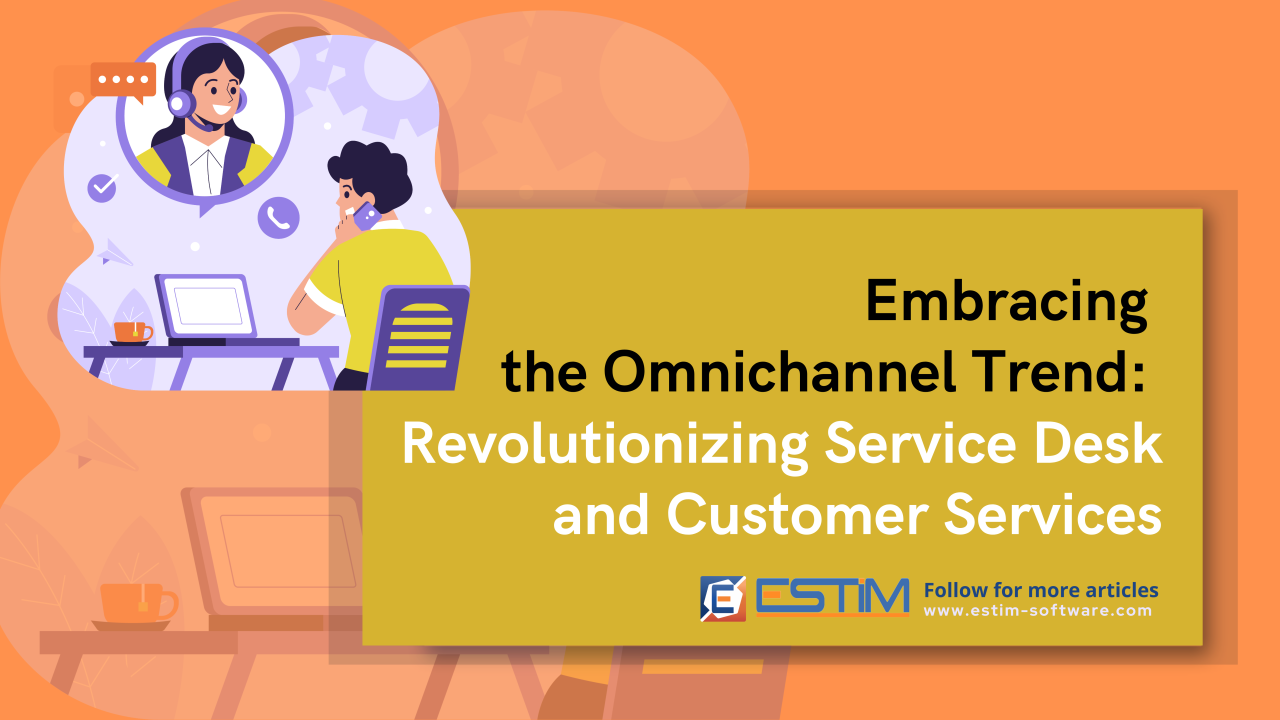 Embracing the Omnichannel Trend: Revolutionizing Service Desk and ... Embracing the Omnichannel Trend: Revolutionizing Service Desk and ...