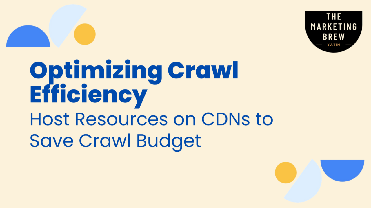 Optimize Crawl Budget with Google’s CDN Optimize Crawl Budget with Google’s CDN