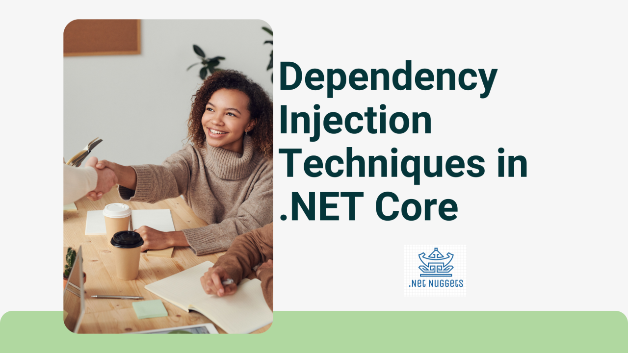Dependency Injection Techniques in .NET Core Dependency Injection Techniques in .NET Core