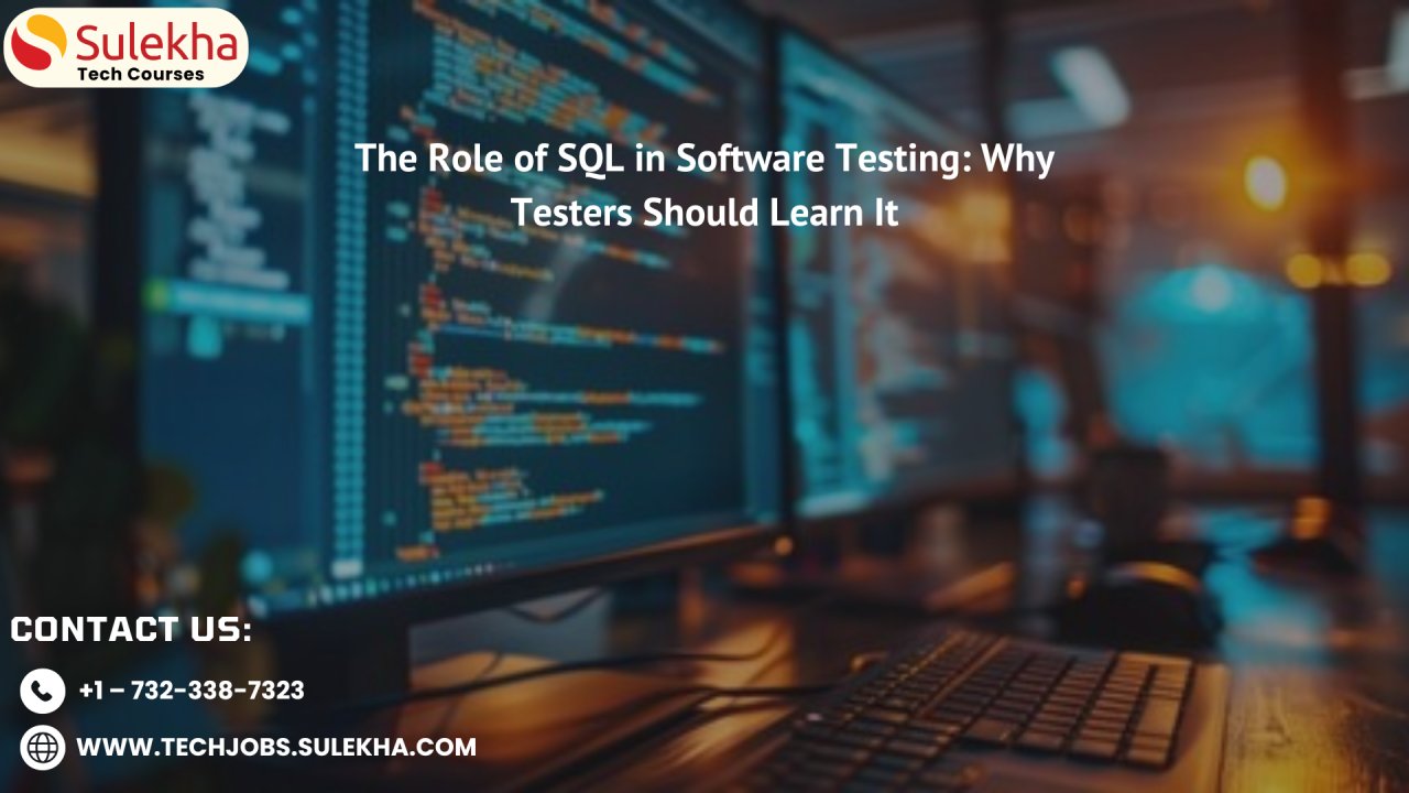 The Role of SQL in Software Testing: Why Testers Should Learn It The Role of SQL in Software Testing: Why Testers Should Learn It