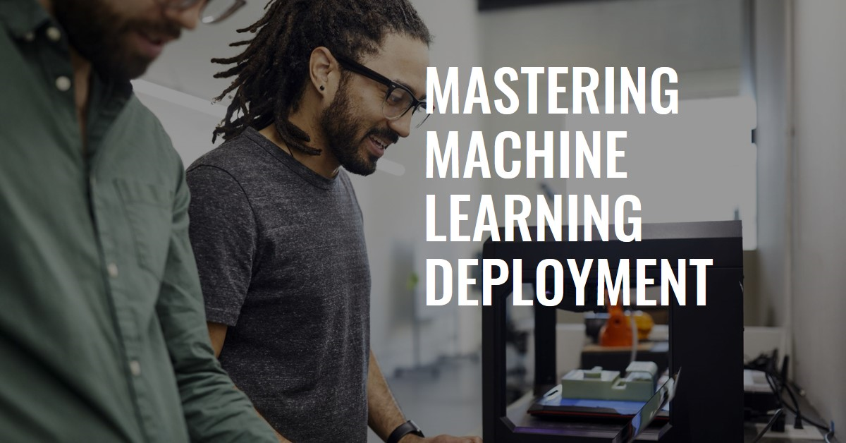 Mastering Machine Learning Model Deployment: A Comprehensive Guide with ... Mastering Machine Learning Model Deployment: A Comprehensive Guide with ...