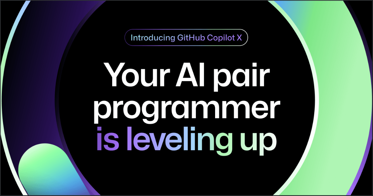 GitHub Copilot X: Revolutionizing Software Development with AI-Powered ... GitHub Copilot X: Revolutionizing Software Development with AI-Powered ...