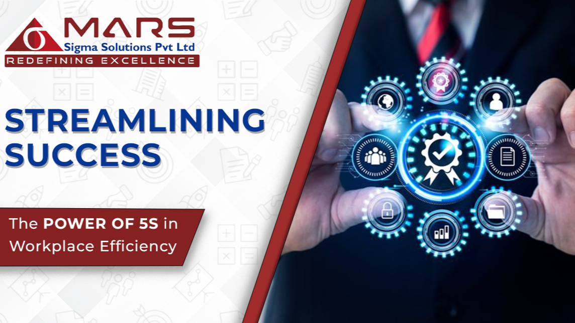 Streamlining Success: The Power of 5S in Workplace Efficiency Streamlining Success: The Power of 5S in Workplace Efficiency