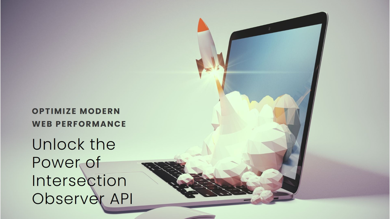Unlocking the Power of the Intersection Observer API for Modern Web ... Unlocking the Power of the Intersection Observer API for Modern Web ...
