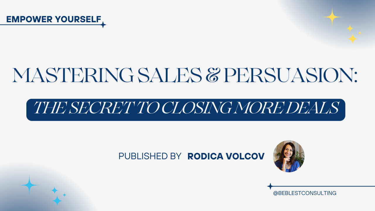 Mastering Sales & Persuasion: The Secret to Closing More Deals Mastering Sales & Persuasion: The Secret to Closing More Deals