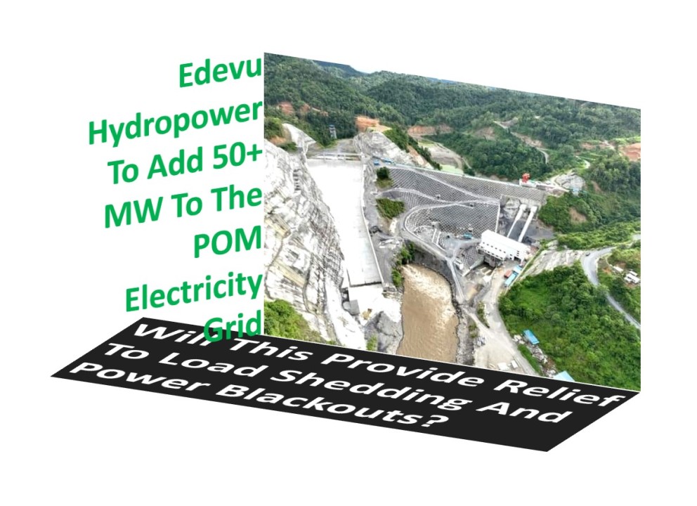 Edevu Adding 50+ MW To POM Grid Will Still Not Alleviate Load Shedding Edevu Adding 50+ MW To POM Grid Will Still Not Alleviate Load Shedding
