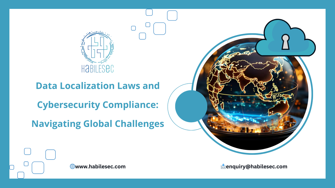 Data Localization Laws and Cybersecurity Compliance: Navigating Global ... Data Localization Laws and Cybersecurity Compliance: Navigating Global ...