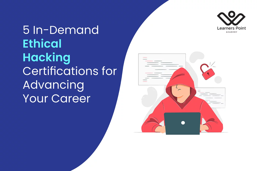 5 In-Demand Ethical Hacking Certifications for Advancing Your Career 5 In-Demand Ethical Hacking Certifications for Advancing Your Career