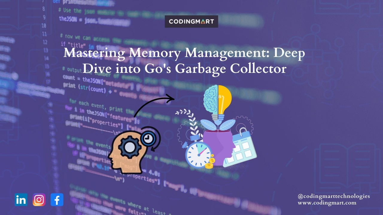 Mastering Memory Management: Deep Dive into Go's Garbage Collector Mastering Memory Management: Deep Dive into Go's Garbage Collector