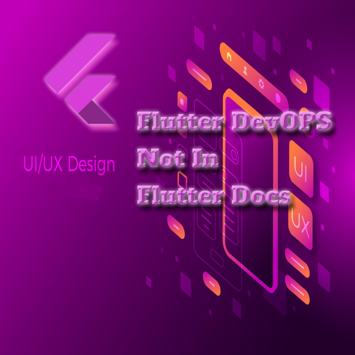 Flutter DevOPS Not In Flutter Docs Flutter DevOPS Not In Flutter Docs