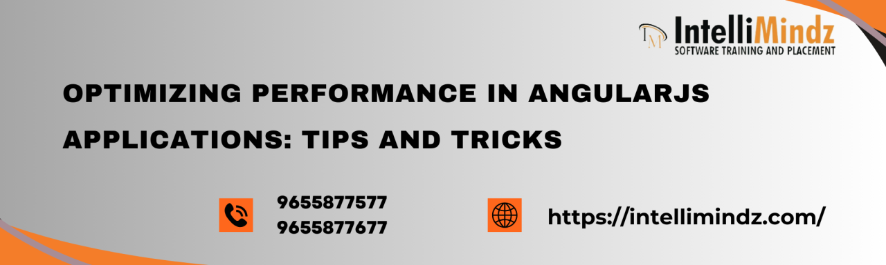 Optimizing Performance in AngularJS Applications: Tips and Tricks Optimizing Performance in AngularJS Applications: Tips and Tricks