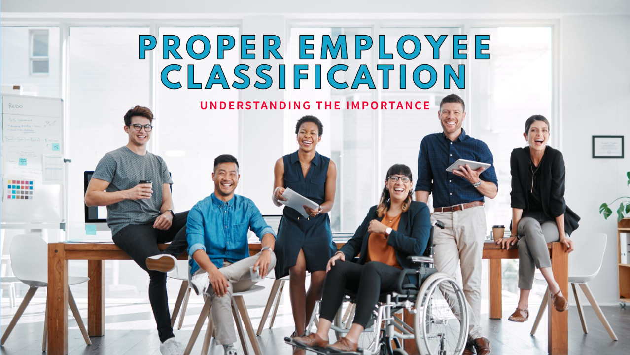 Copy of The Critical Importance of Proper Employee Classification Copy of The Critical Importance of Proper Employee Classification