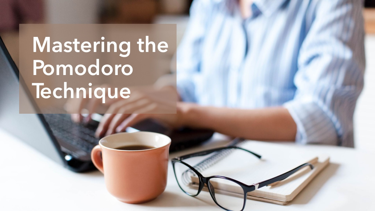 Mastering the Pomodoro Technique Mastering the Pomodoro Technique