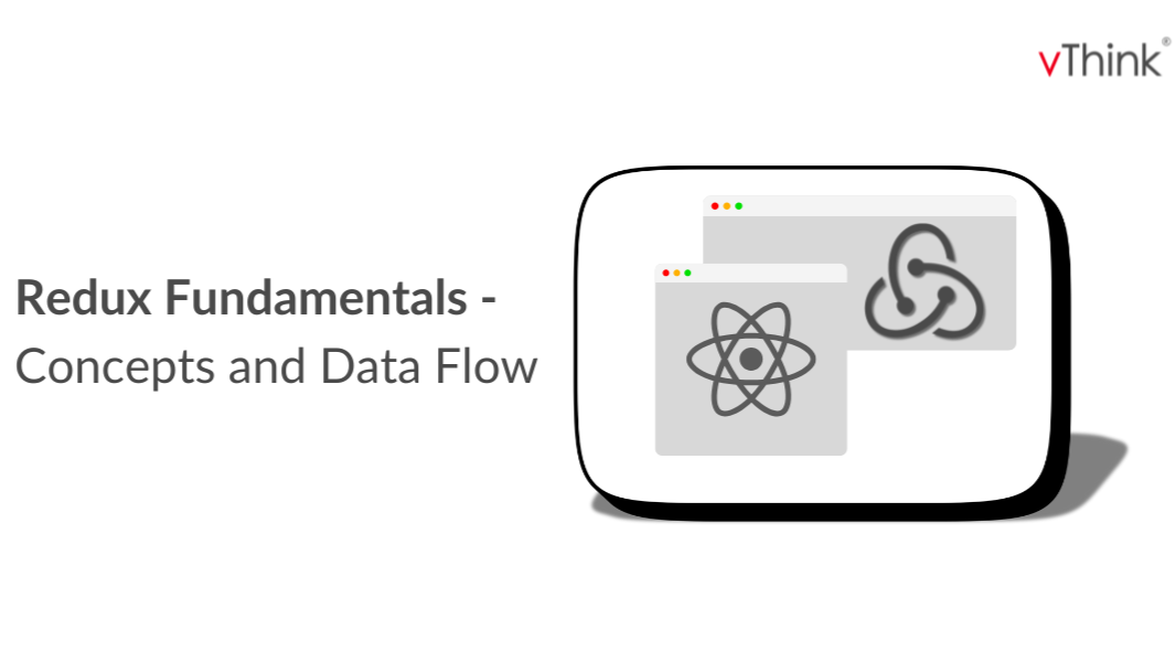 Redux Fundamentals - Concepts and Data Flow Redux Fundamentals - Concepts and Data Flow