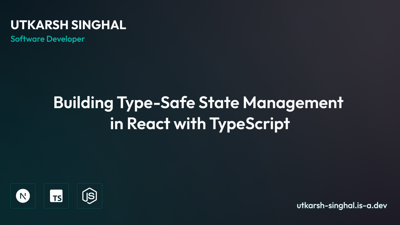 Type-Safe State Management in React Type-Safe State Management in React