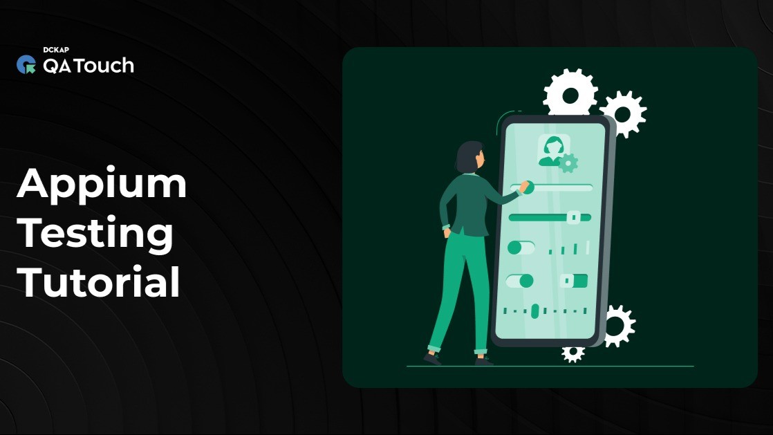 Appium Tutorial: A Complete Guide for Mobile Test Automation Appium Tutorial: A Complete Guide for Mobile Test Automation