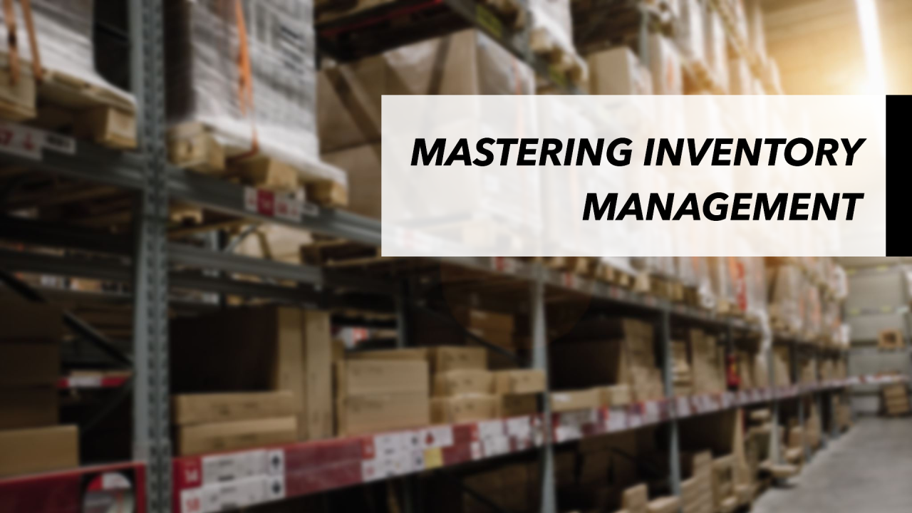 Mastering Inventory Management: Balancing Supply and Demand Mastering Inventory Management: Balancing Supply and Demand