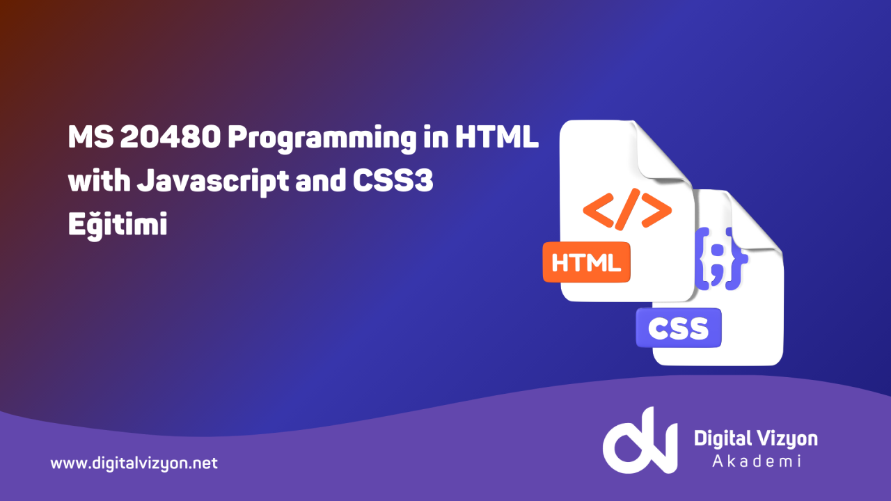 MS 20480 Programming in HTML with Javascript and CSS3 Eğitimi MS 20480 Programming in HTML with Javascript and CSS3 Eğitimi