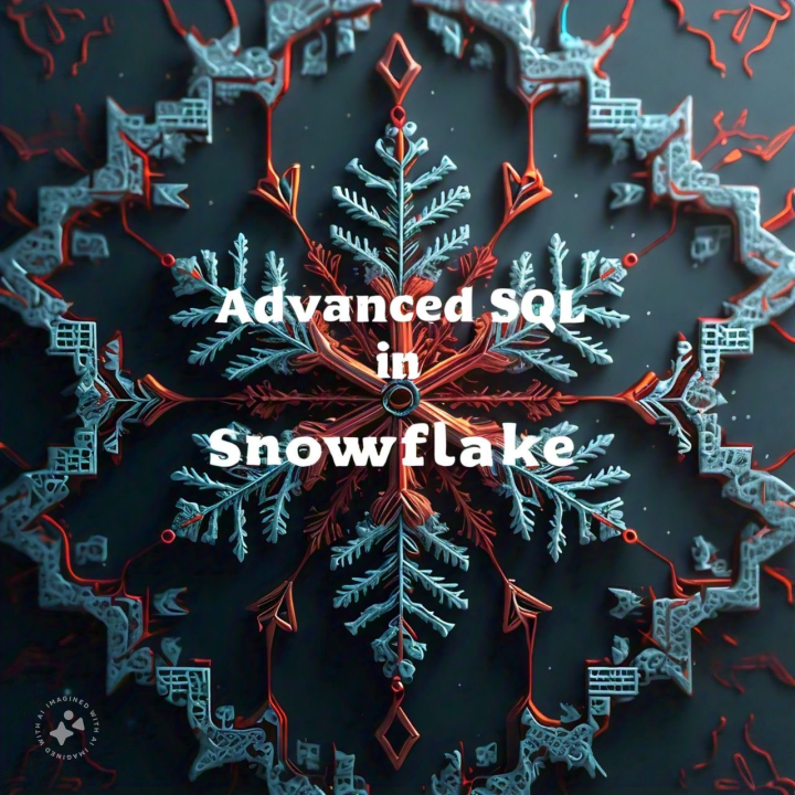 Unleashing the Power of Snowflake’s Advanced SQL Functions Unleashing the Power of Snowflake’s Advanced SQL Functions