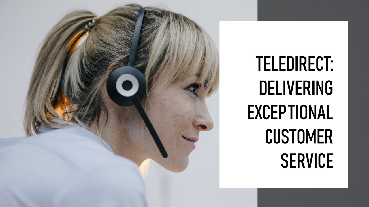 Why Good Customer Service Matters – And How TeleDirect Delivers It Why Good Customer Service Matters – And How TeleDirect Delivers It