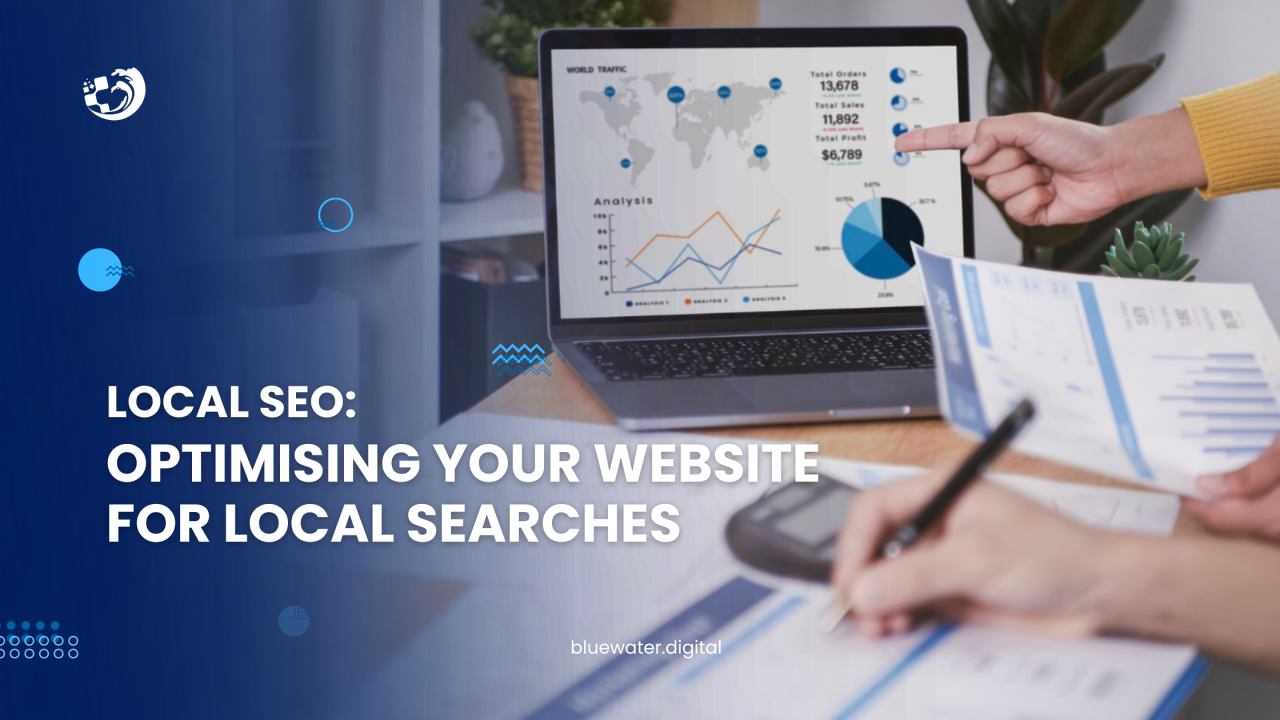 Local SEO: Optimising Your Website for Local Searches Local SEO: Optimising Your Website for Local Searches