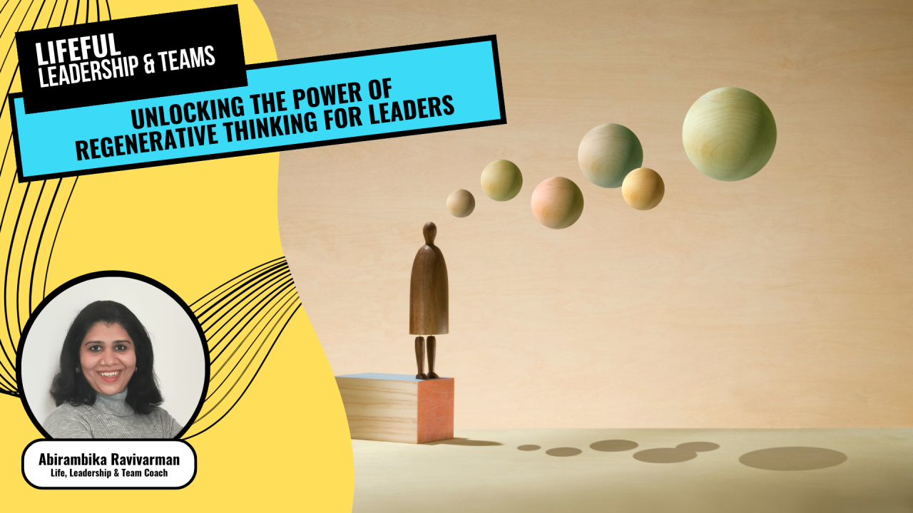 Unlocking the Power of Regenerative Thinking for Leaders Unlocking the Power of Regenerative Thinking for Leaders