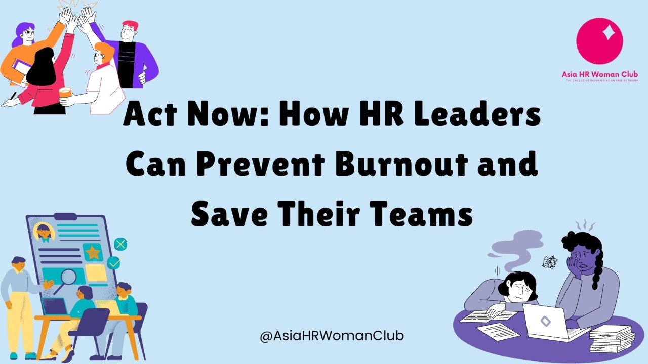 Act Now: How HR Leaders Can Prevent Burnout and Save Their Teams Act Now: How HR Leaders Can Prevent Burnout and Save Their Teams
