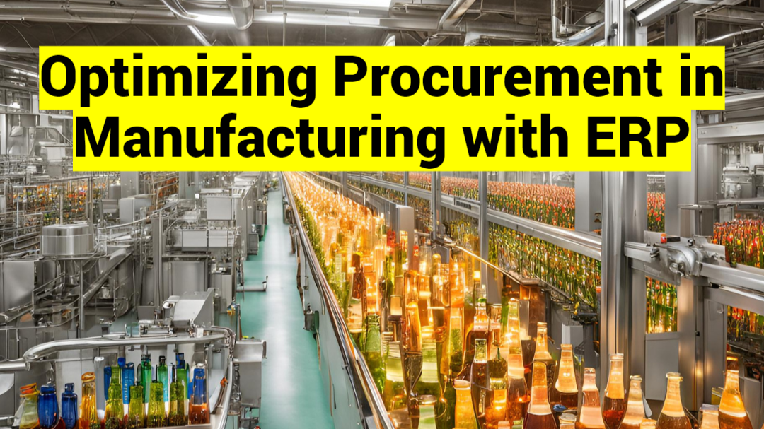 Optimizing Procurement in the Food and Beverage Industry with ERP Optimizing Procurement in the Food and Beverage Industry with ERP