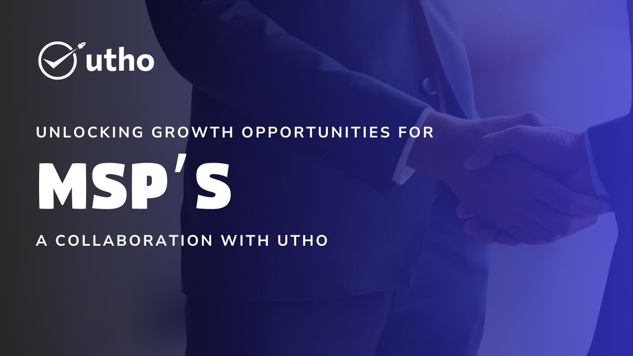 Unlocking Growth Opportunities for MSPs: A Collaboration with Utho Unlocking Growth Opportunities for MSPs: A Collaboration with Utho