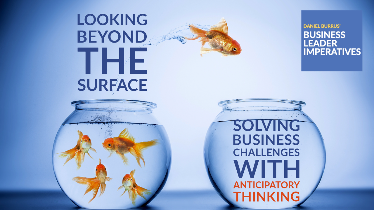 Looking Beyond the Surface: Solving True Business Challenges with ... Looking Beyond the Surface: Solving True Business Challenges with ...