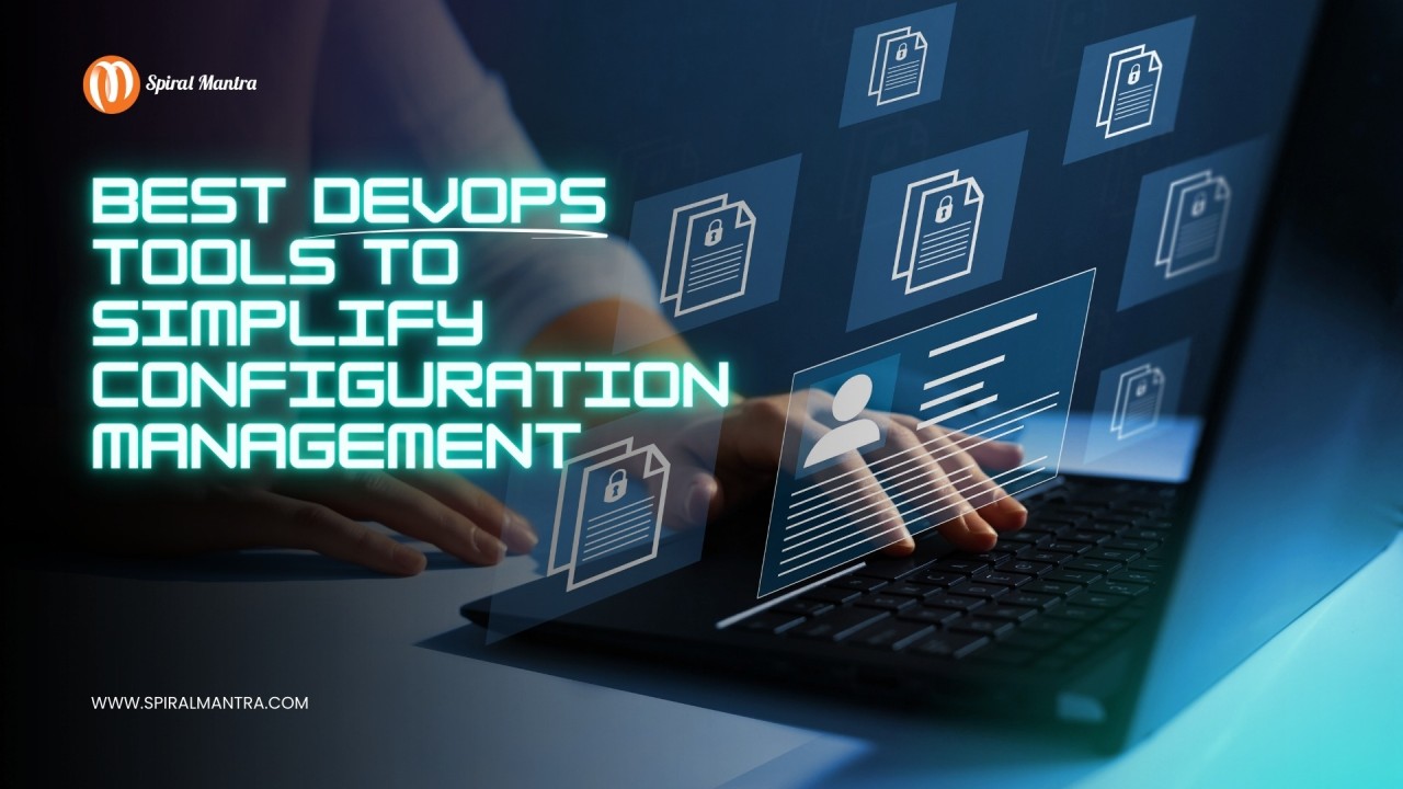 Best DevOps Tools to Simplify Configuration Management Best DevOps Tools to Simplify Configuration Management