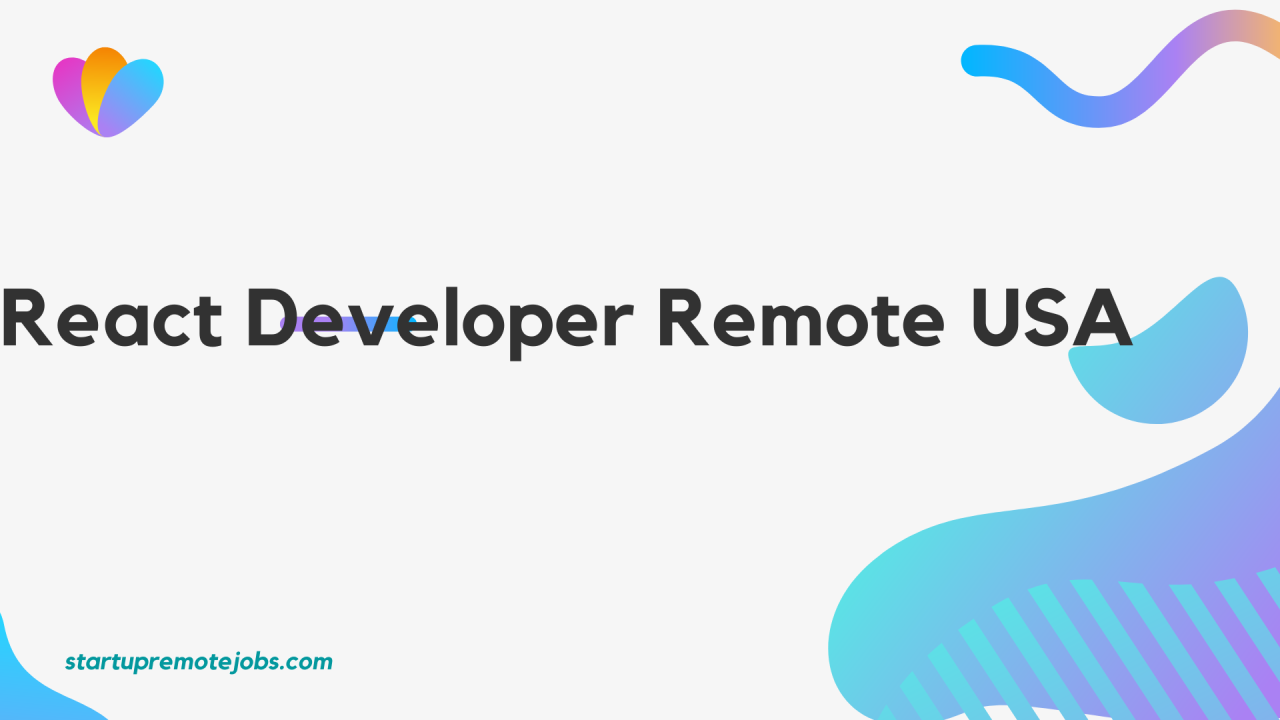 React Developer - Remote - USA React Developer - Remote - USA