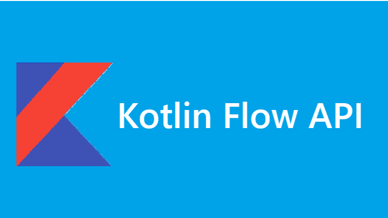 Kotlin Flow API Kotlin Flow API
