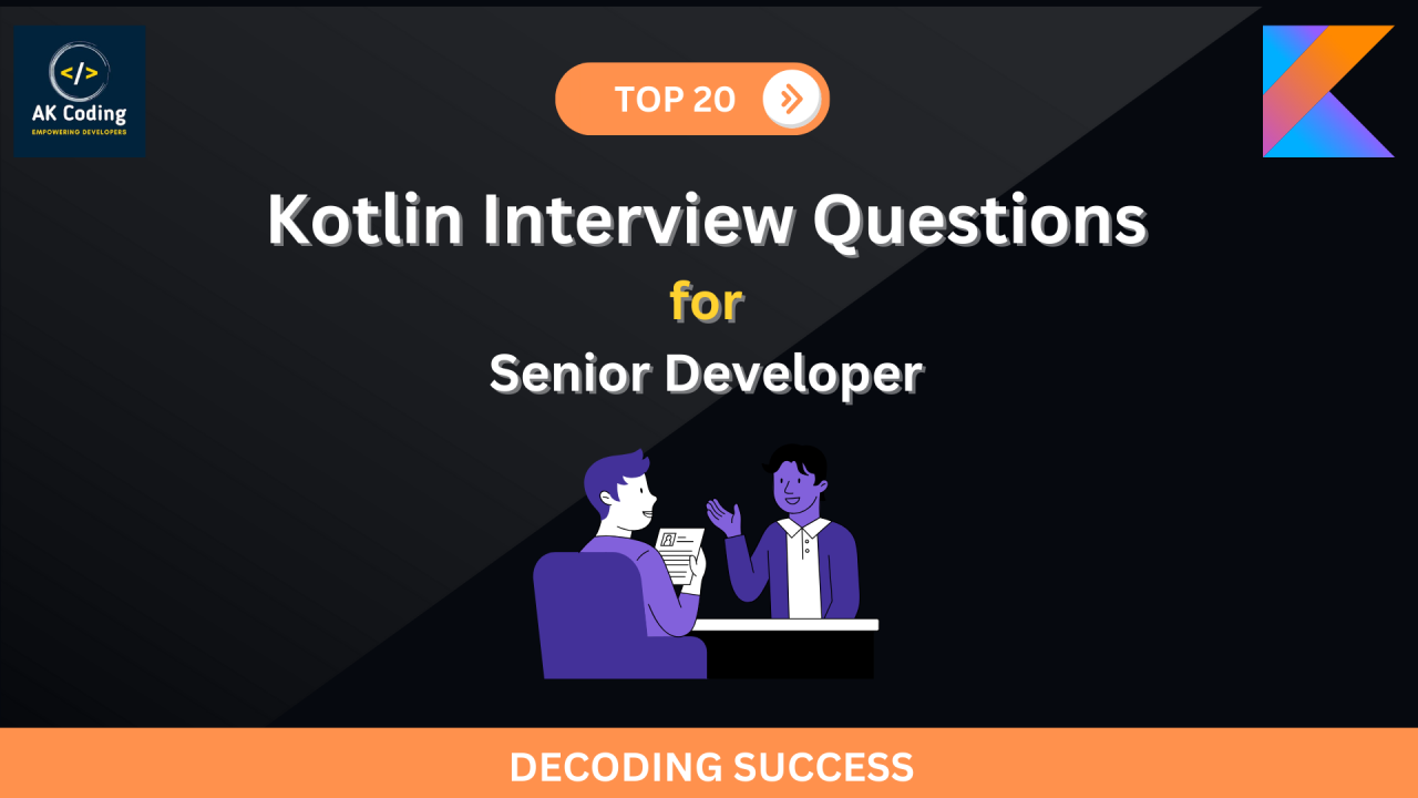 Kotlin Interview Questions for Senior Developer Kotlin Interview Questions for Senior Developer