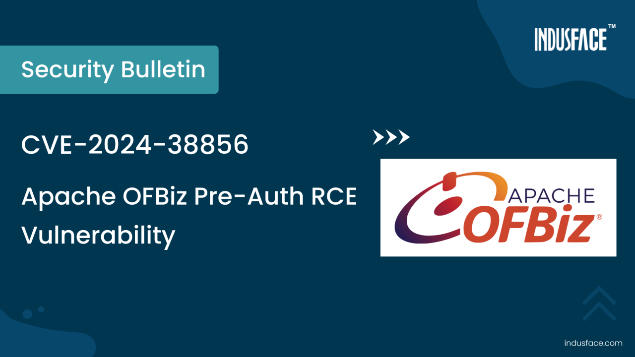 CVE-2024-38856 –Apache OFBiz Pre-Auth RCE Vulnerability CVE-2024-38856 –Apache OFBiz Pre-Auth RCE Vulnerability