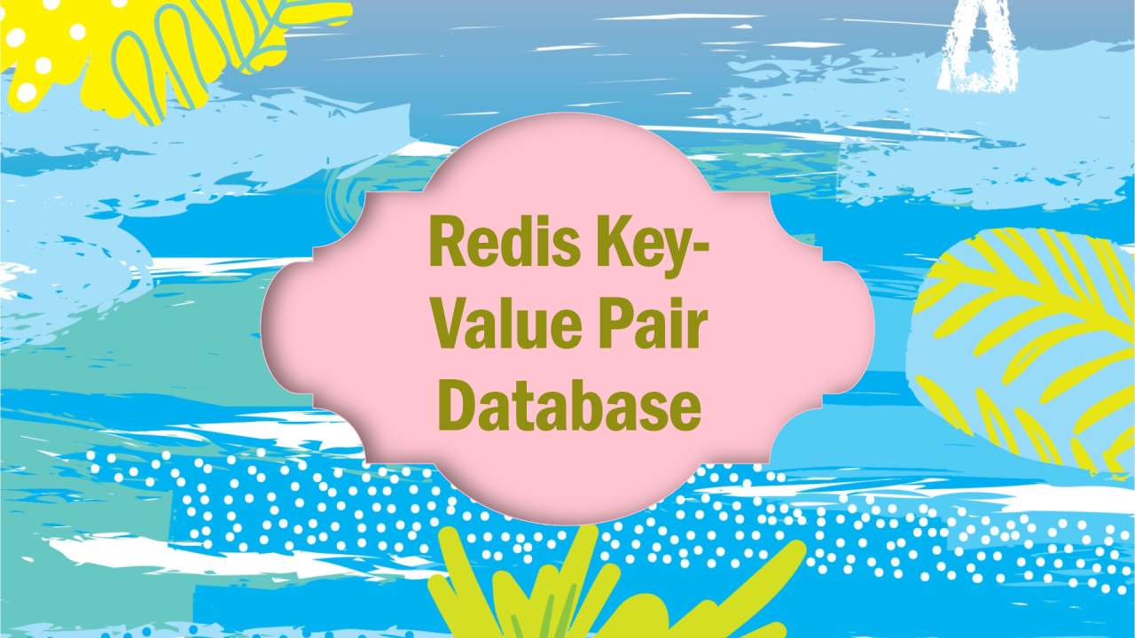 Journey To Database World: Part 6 (Key-Value Pair Database - Redis As ... Journey To Database World: Part 6 (Key-Value Pair Database - Redis As ...