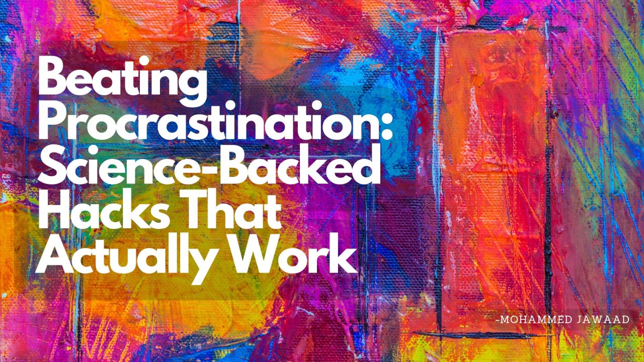 Beating Procrastination: Science-Backed Hacks That Actually Work Beating Procrastination: Science-Backed Hacks That Actually Work