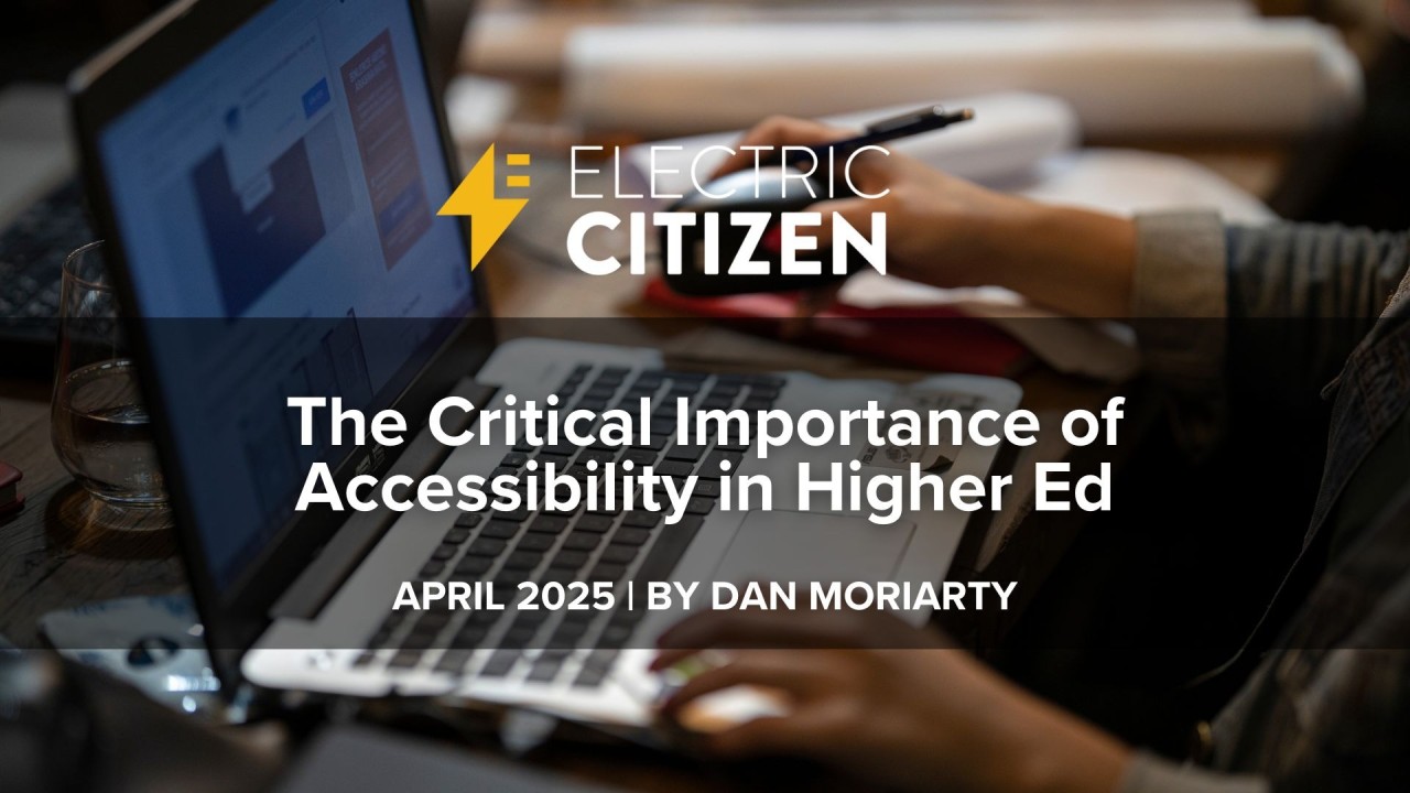 The Critical Importance of Accessibility in Higher Ed The Critical Importance of Accessibility in Higher Ed