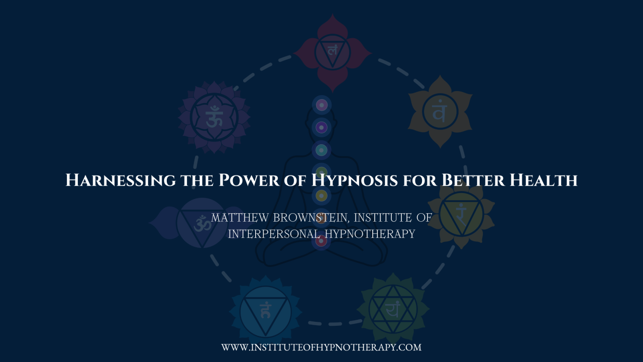 Harnessing the Power of Hypnosis for Better Health Harnessing the Power of Hypnosis for Better Health