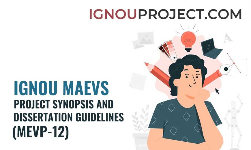 IGNOU MAEVS Project Guidelines for MEVP-12 IGNOU MAEVS Project Guidelines for MEVP-12