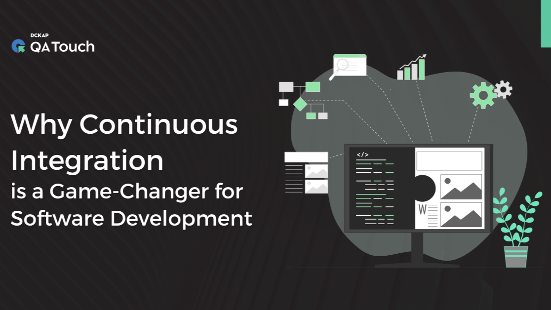 Why Continuous Integration is a Game-Changer for Software Development Why Continuous Integration is a Game-Changer for Software Development