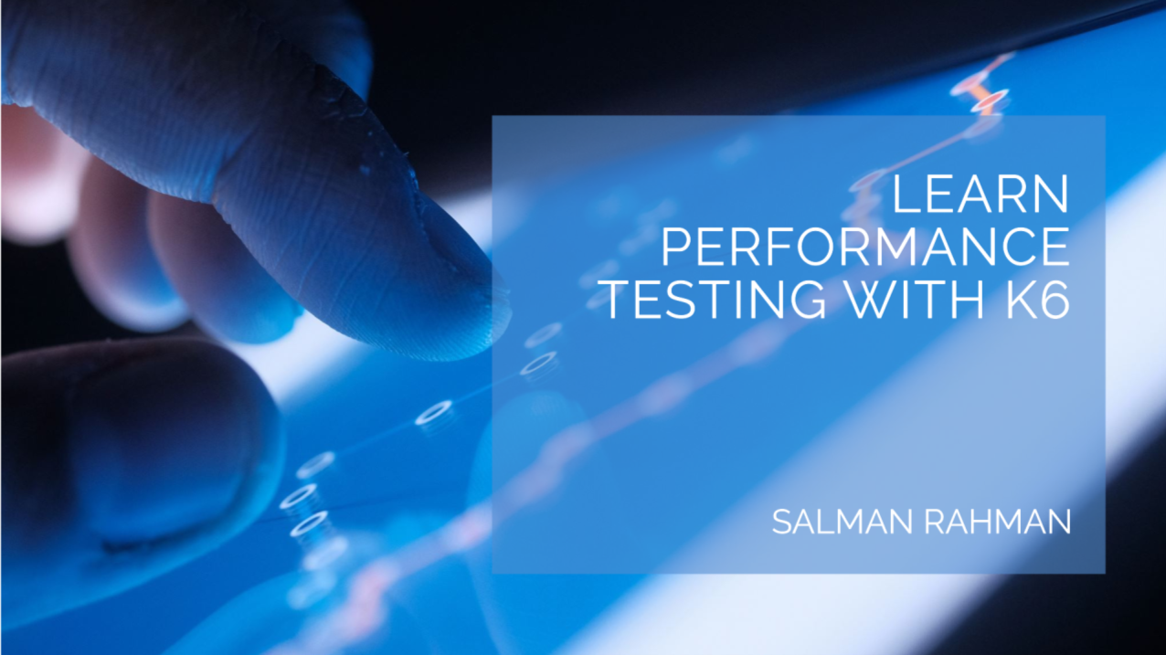 Learn Software Performance Testing with K6 :: Part-5 Learn Software Performance Testing with K6 :: Part-5
